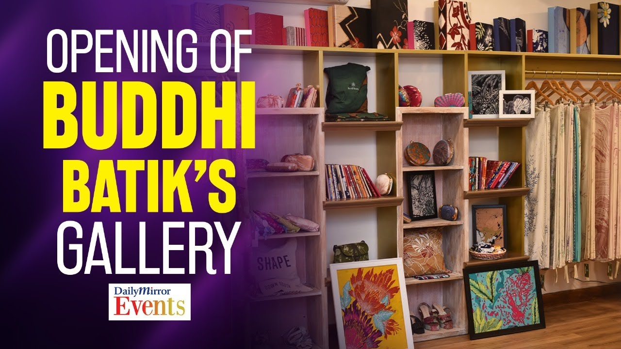Daily Mirror EventsOpening of the Buddhi Batik's Gallery#Hievents #LK # ...
