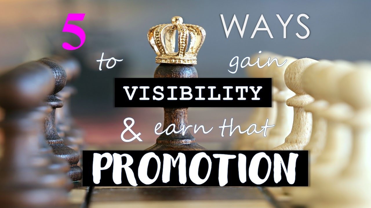 5 Ways to Gain VISIBILITY and Earn that PROMOTION - YouTube
