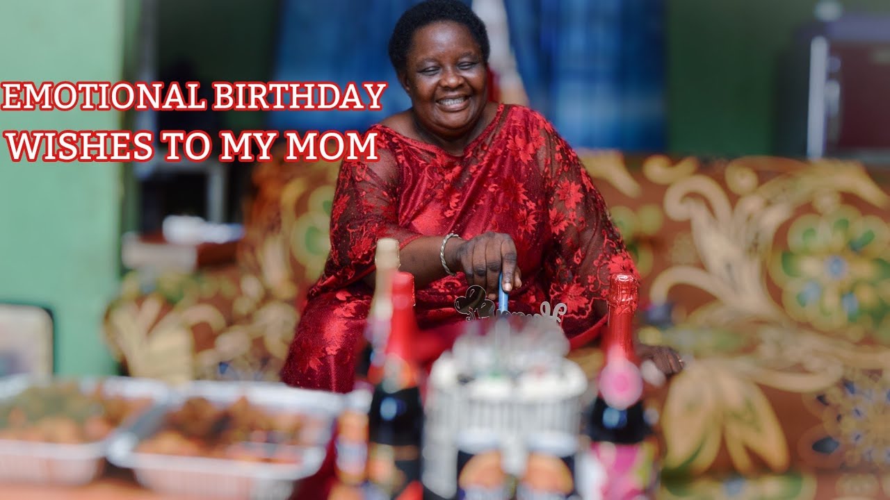 EMOTIONAL BIRTHDAY WISHES TO MY DEAREST MOM @uchenwezi - YouTube