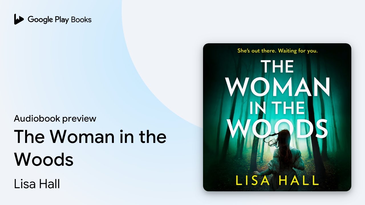 The Woman in the Woods by Lisa Hall · Audiobook preview - YouTube