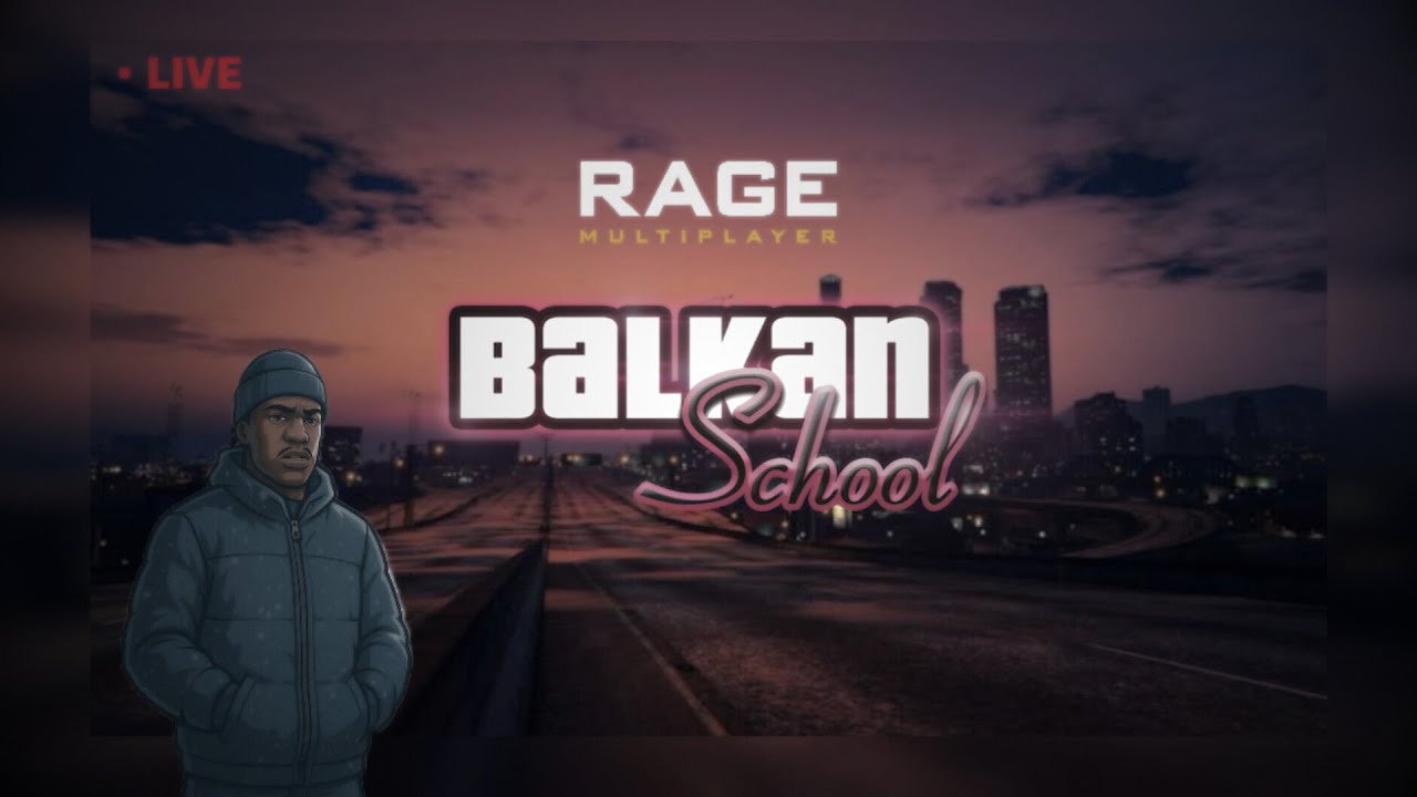 🔴 NOVO PODGLAVLJE - BALKAN SCHOOL | RAGE:MP! 🔴 - YouTube