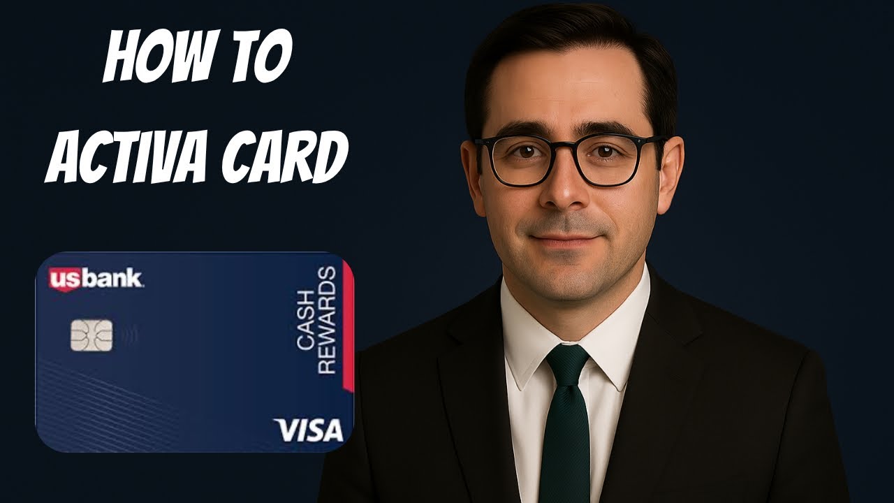 How to Activate a U.S. Bank Card (2025 Quick Guide) - YouTube