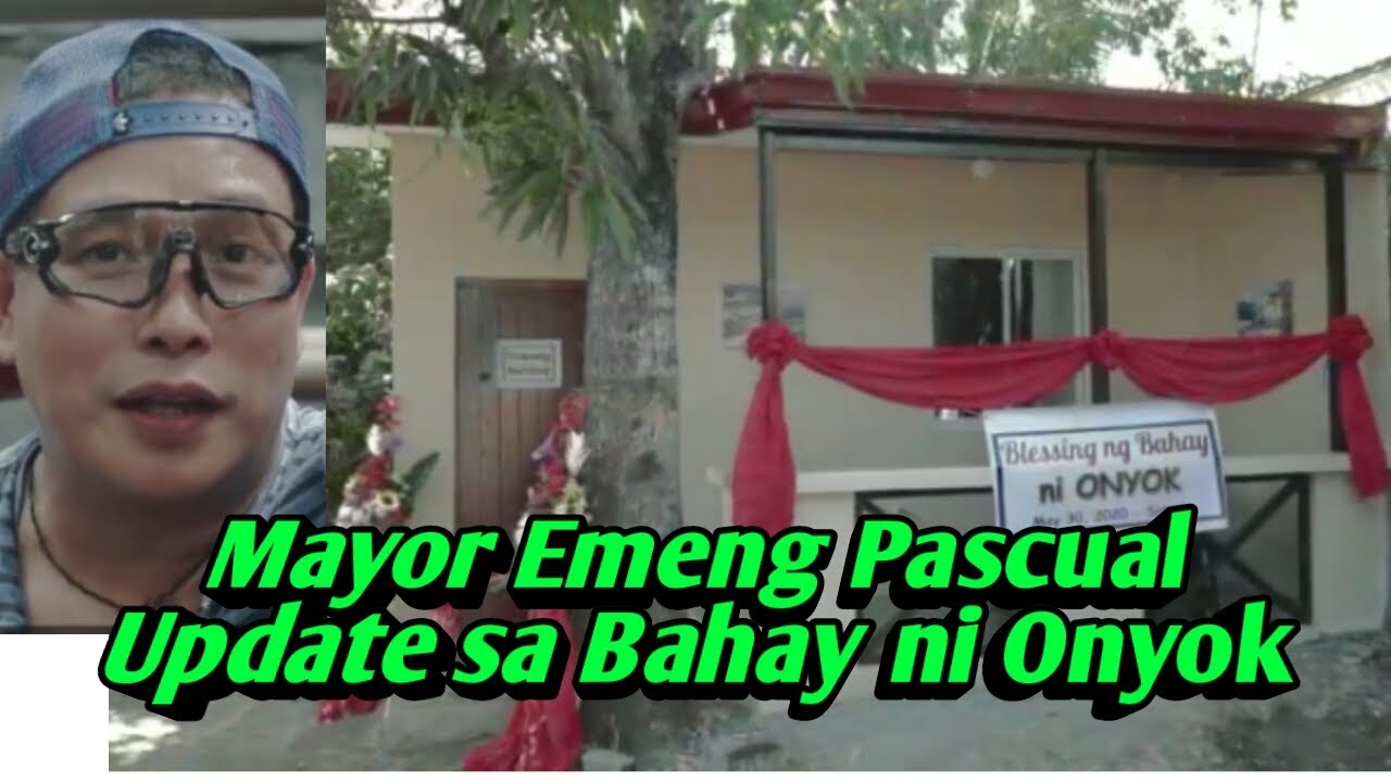 Mayor Emeng Pascual Update sa bahay ni Onyok - YouTube