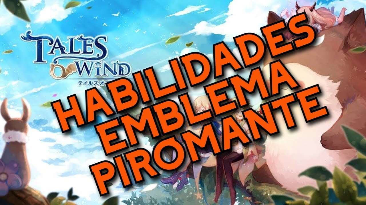 🟠 Mejores HABILIDADES para Emblema de PIRO PVE 🟠 | Tales Of Wind - YouTube
