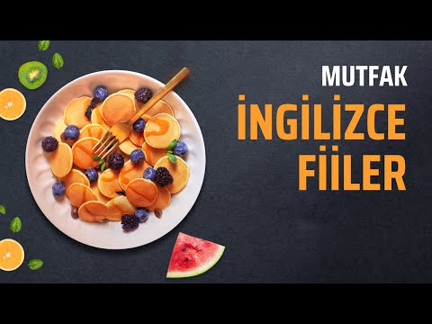 İngilizce Fiiller (Mutfak / Yemek İle İlgili) - Verbs in English(Kitchen)
