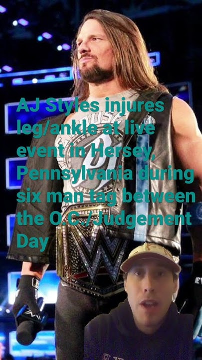 AJ Styles (leg/ankle) injured during 6 man tag match at live event #ajstyles #injuryupdate #wwe ...