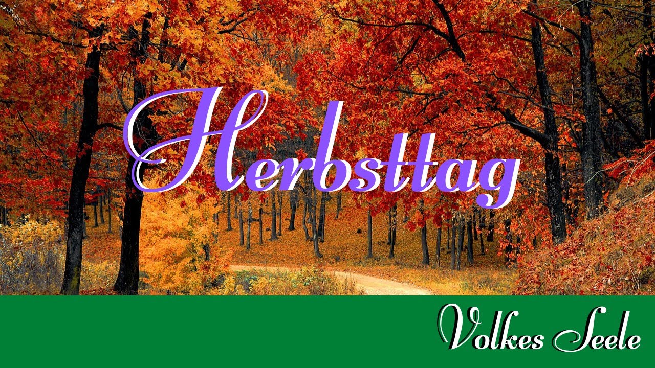 Herbsttag von #rainermariarilke #volkesseele #dichtkunst #lyrik - YouTube