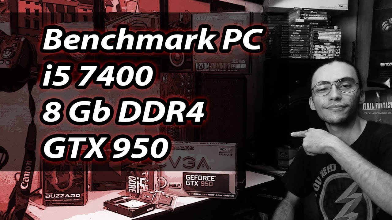 Benchmark i5 7400 8 Gb DDR4 2666 MHZ GTX 950 2 Gb - YouTube