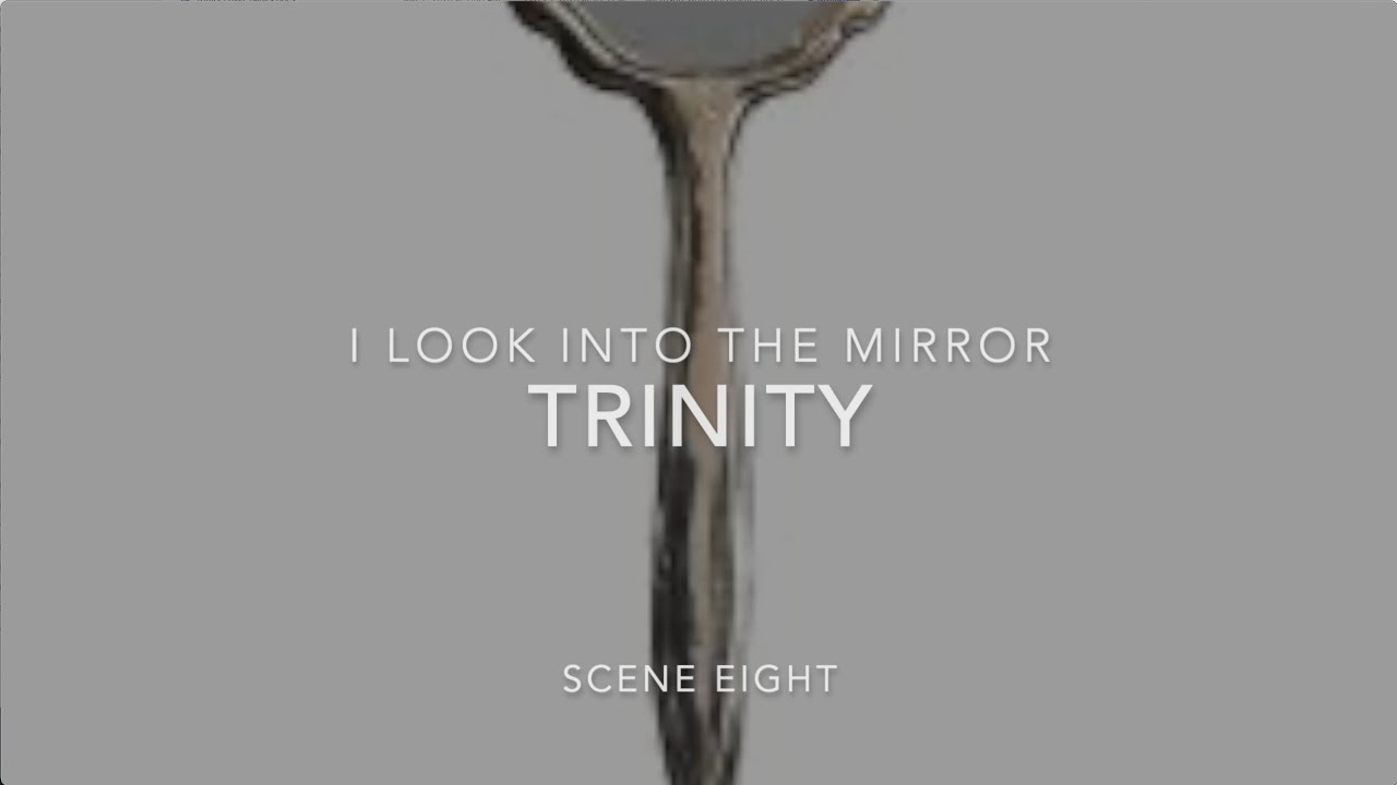 "I Look Into the Mirror" from the musical TRINITY based on the book The ...