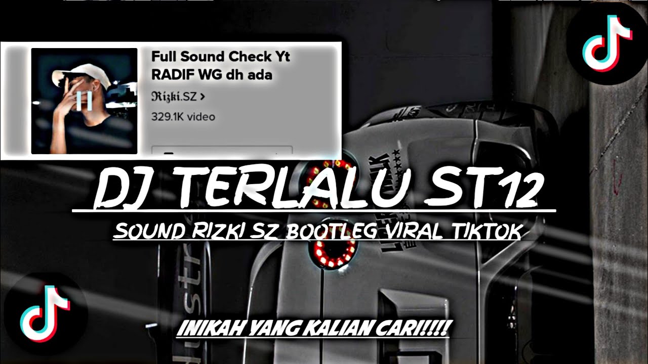 DJ TERLALU ST 12 SOUND RIZKI SZ BOOTLEG VIRAL TIKTOK🔥 - YouTube