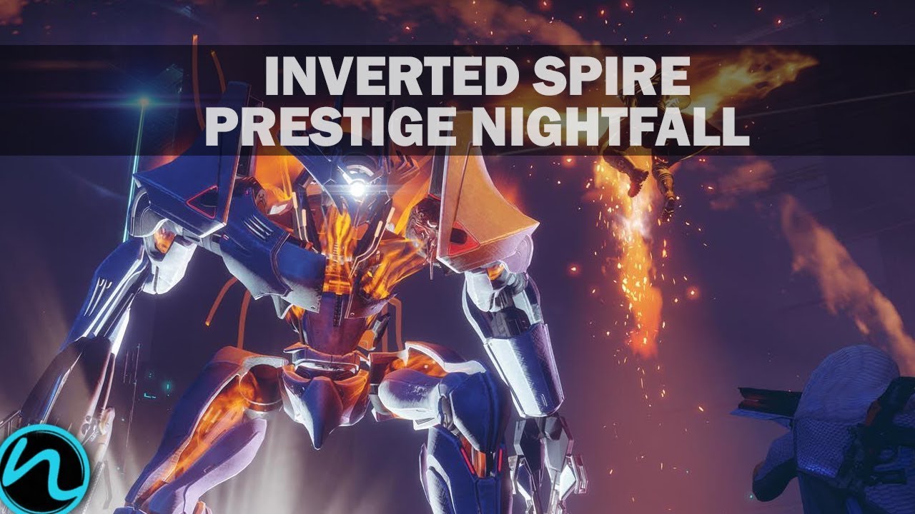 Destiny 2 - How to Complete The Inverted Spire Prestige Nightfall ...