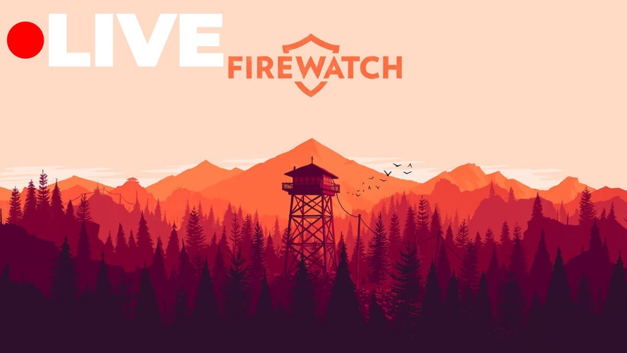 [LIVE 🔴] STARTING FIREWATCH #live - YouTube