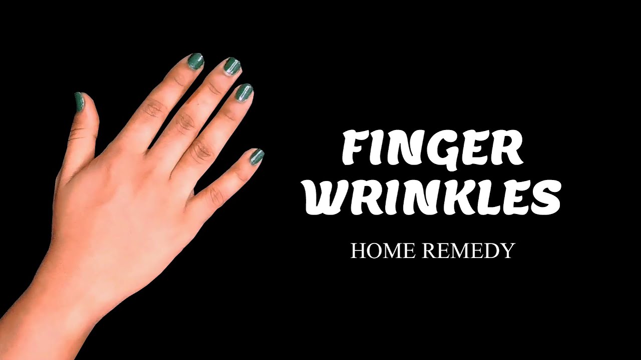 Best Solution for Finger Wrinkles|How to Solve Finger Wrinkles|వేలు ...