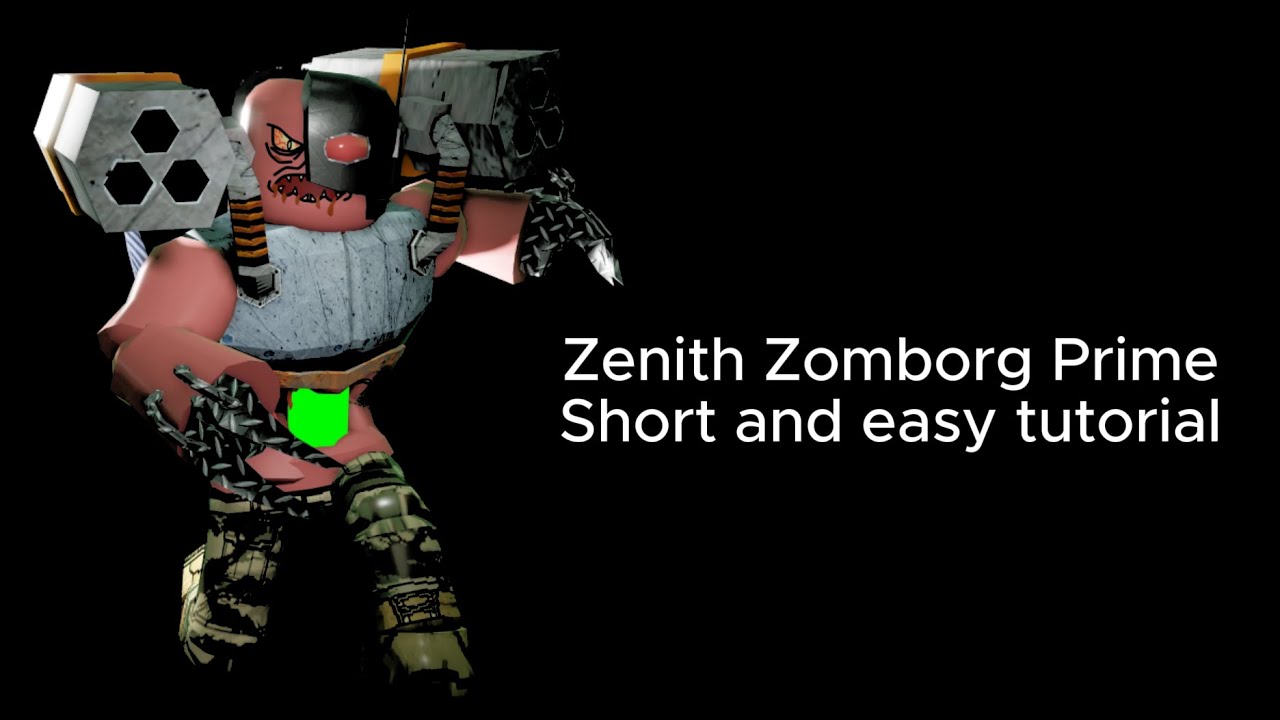 Roblox Rise Of The Dead, Zenith Zomborg Prime (Easiest tutorial) - YouTube