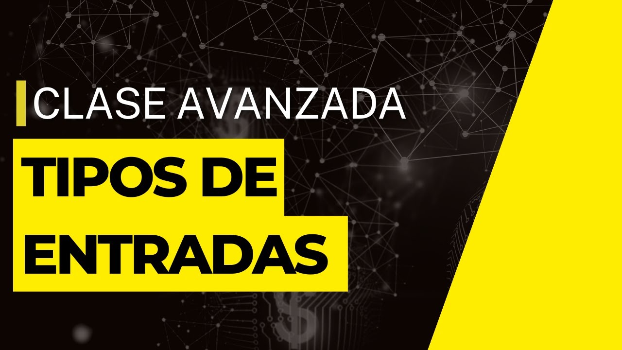 Los diferentes tipos de entradas. - YouTube