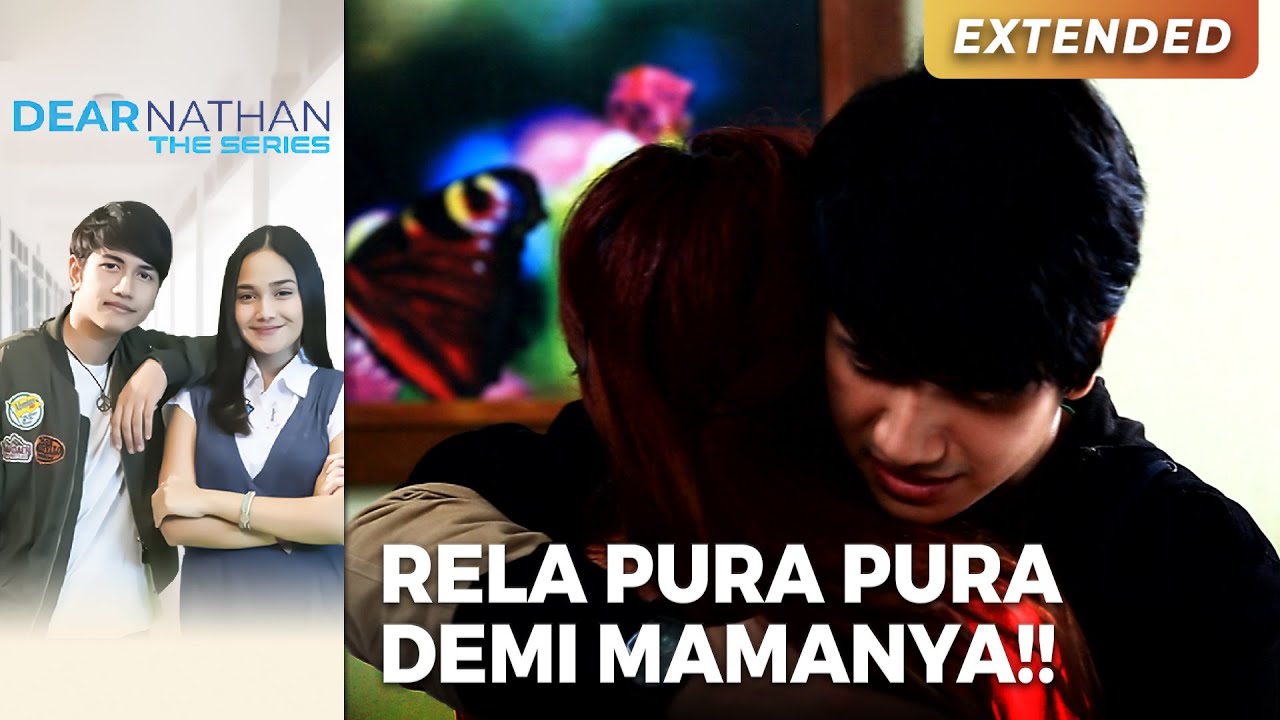 RELA PURA PURA!! Pengorbanan Nathan Demi Mamanya | DEAR NATHAN THE SERIES | Eps 2 (5/5) - YouTube
