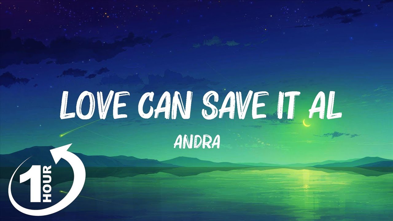 Andra - Love Can Save It All (Lyrics) Hot Lyrics 2023 - YouTube