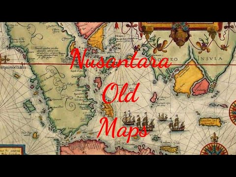 Nusantara Old Maps - YouTube