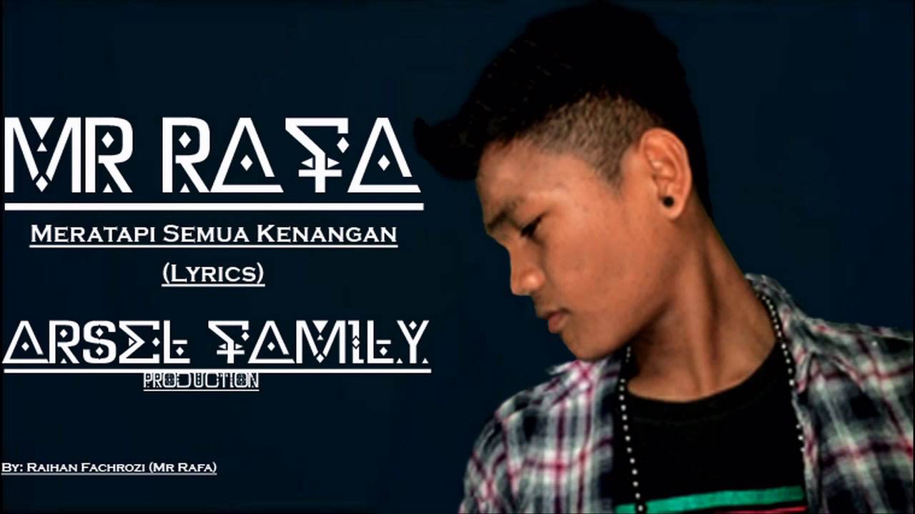 Mr Rafa meratapi semua kenangan (Official Video Lyrics) - YouTube
