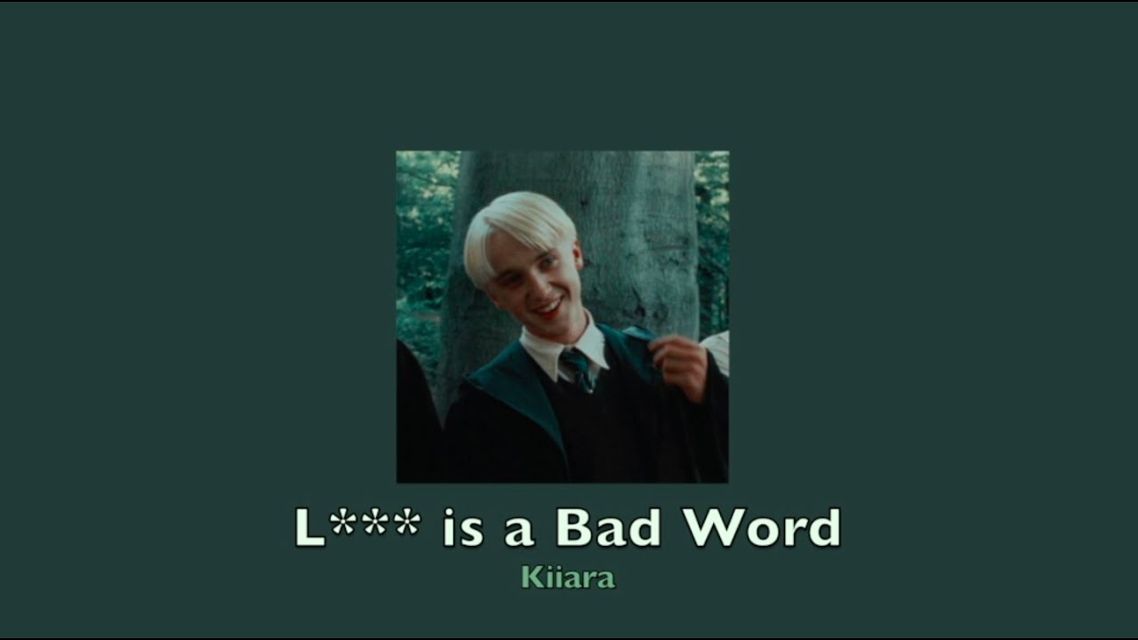 l*** is a bad word - kiiara (slowed // draco edition) - YouTube
