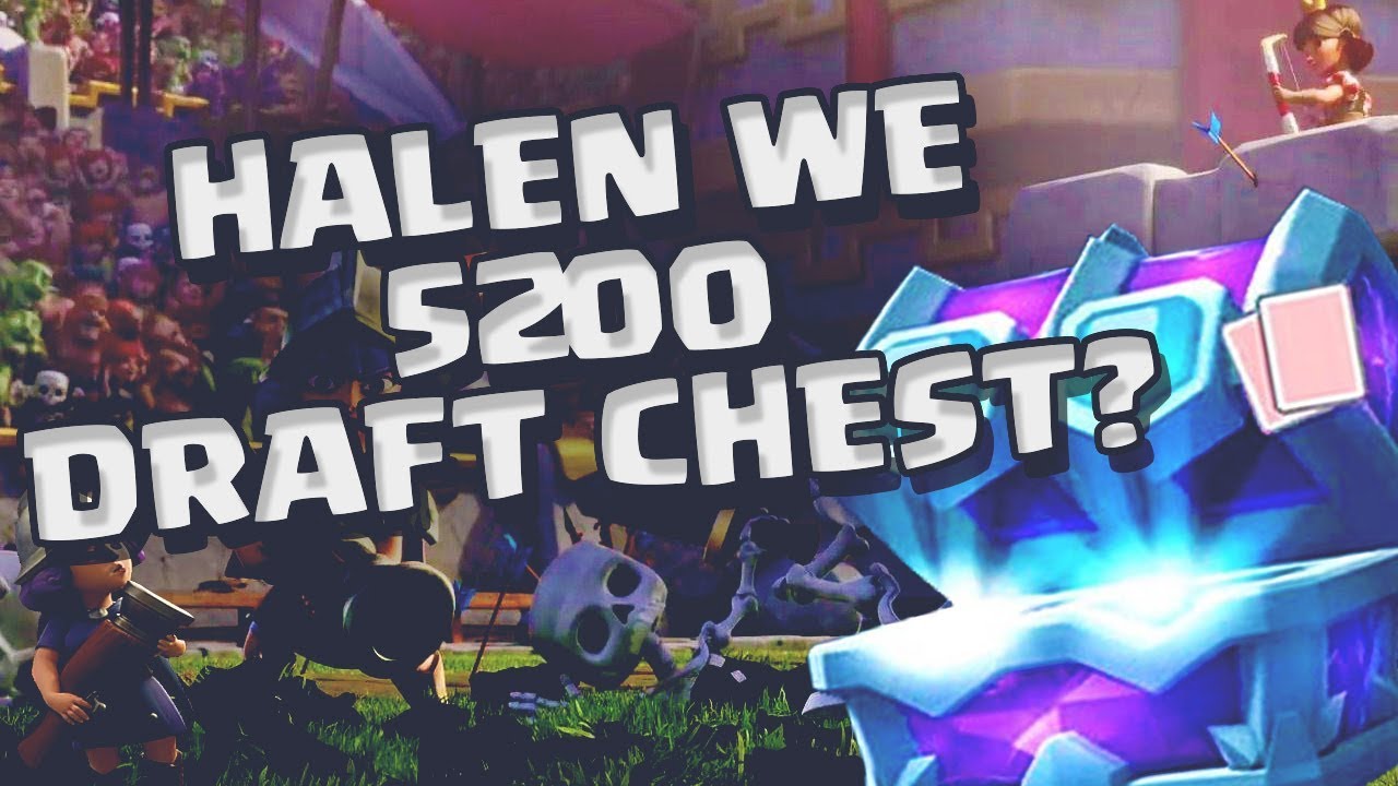 WIJ GAAN VOOR DE 5200+ DRAFT CHEST!!! - Clash Royale - YouTube