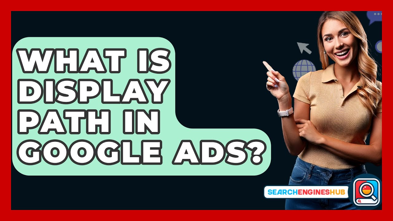 What Is Display Path In Google Ads? - SearchEnginesHub.com - YouTube