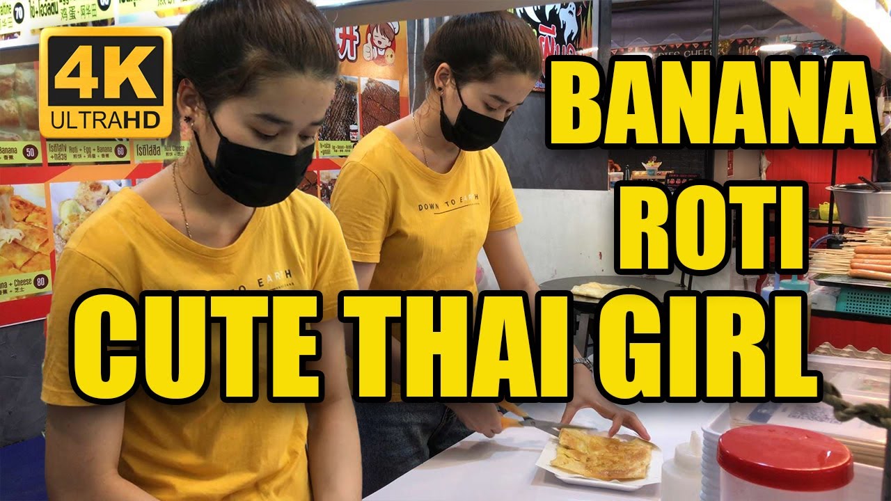 Banana Roti Lady beautiful cute Thai girl - Bangkok Thailand - YouTube