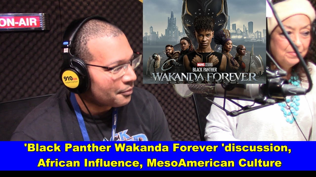 Black Panther Wakanda Forever discussion, MesoAmerican Culture, African ...