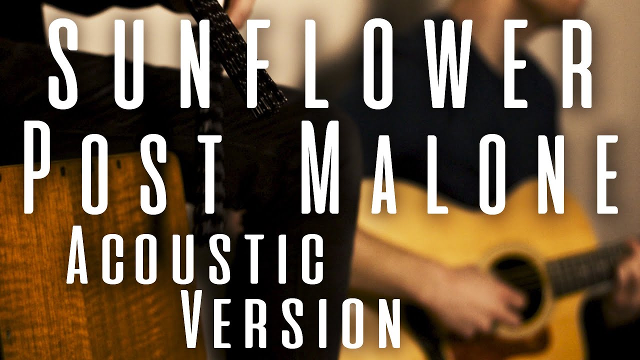 Post Malone - Sunflower - Acoustic Version - YouTube