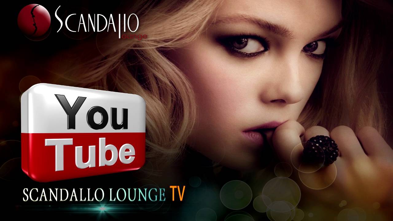 SCANDALLO LOUNGE - YouTube
