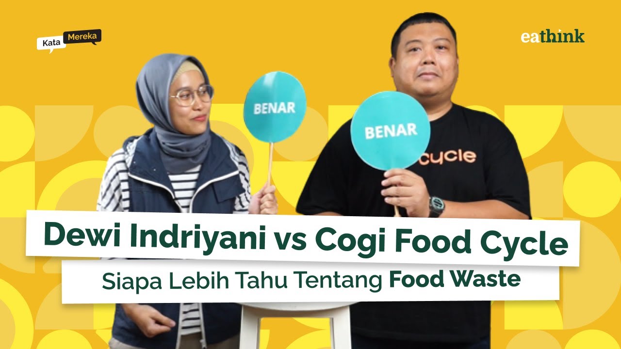 Fakta Miris Food Waste: Dewi Indriyani vs Cogi (Food Cycle) - YouTube