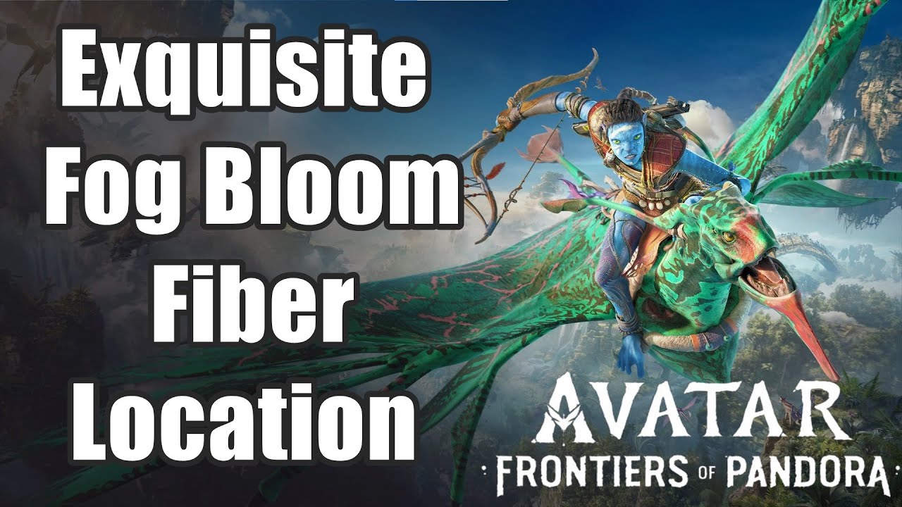 Avatar: Frontiers of Pandora - Exquisite Fog Bloom Fiber Location Guide ...