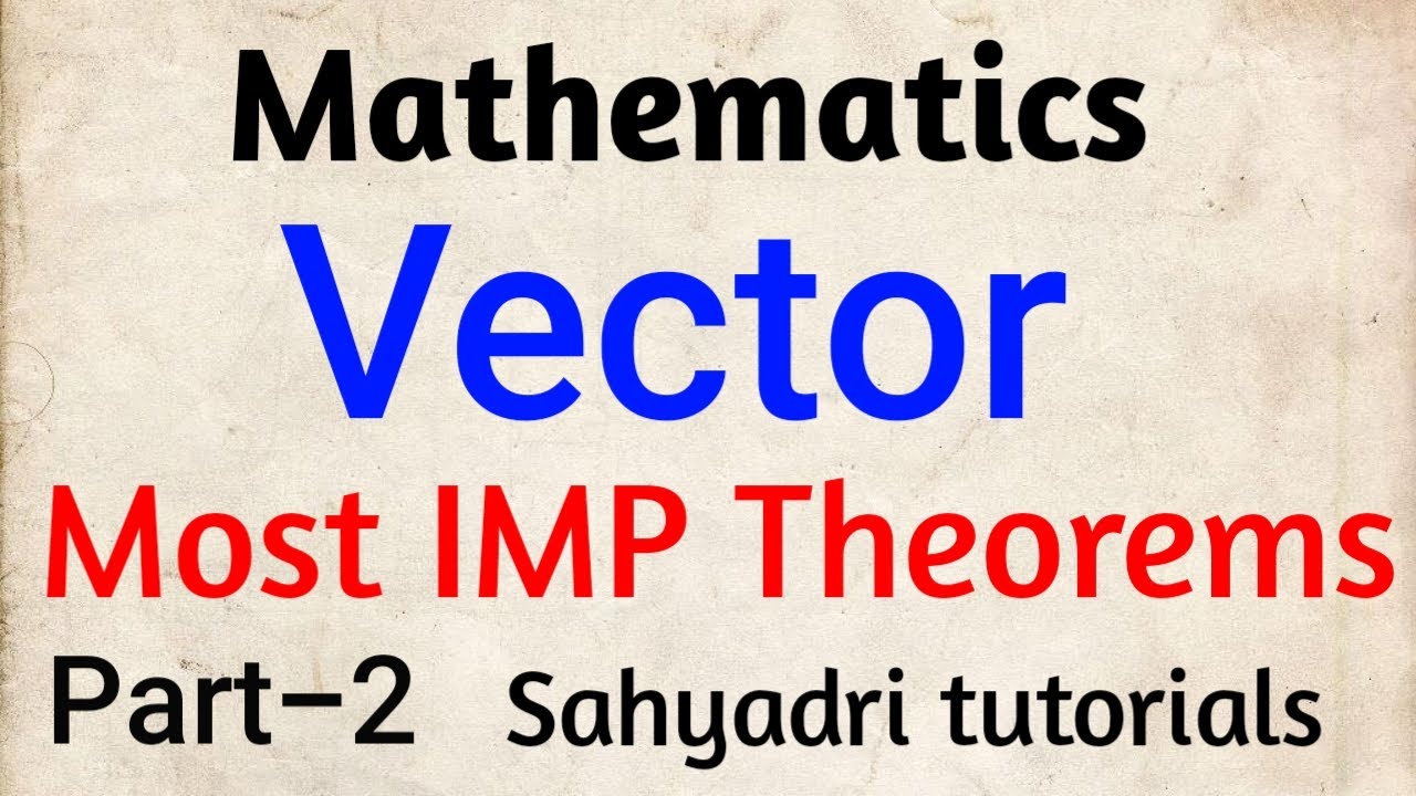 Most IMP Theorem | Vector Theorem's | Part-2 | Mathematics | Class 12 ...