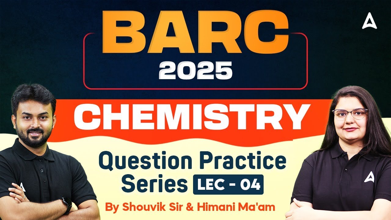 BARC 2025 Chemistry | BARC Question Practice Series #04| BARC Exam ...