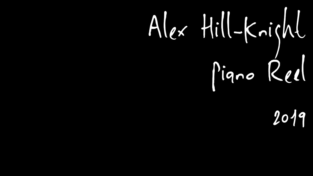 Alex Hill-Knight Piano Reel - YouTube