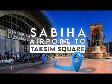 Istanbul Sabiha Gökçen Airport to Taksim Centre Guide - Havabus, Metro, Taxi, Bus