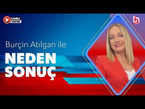 Burçin Atılgan ile Neden Sonuç | Mehmet Tezkan (25 Ağustos 2026)