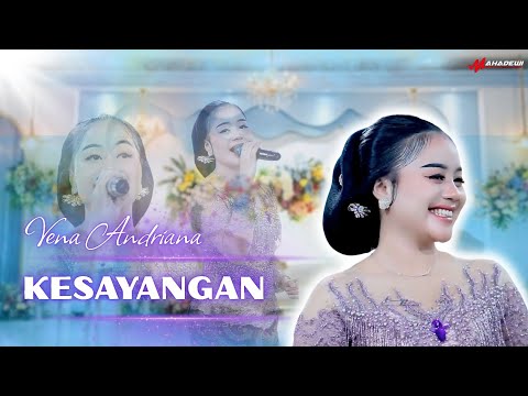 KESAYANGAN - VENA ANDRIANA - CAMPURSARI MAHADEWI