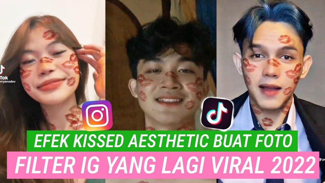 FILTER INSTAGRAM YG LAGI VIRAL 2022! FILTER IG KISSED AESTHETIC BUAT ...