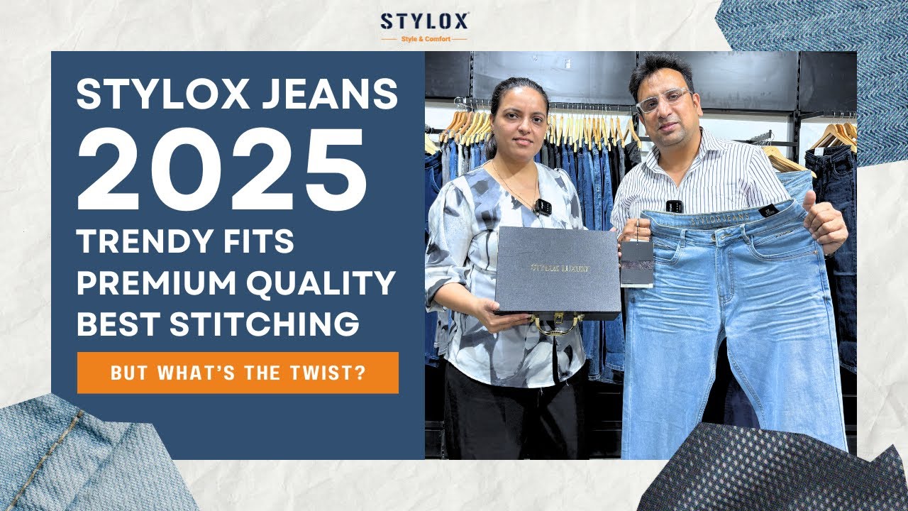 Stylox Jeans 2025: Trendy Fits, Premium Quality & Best Stitching But ...