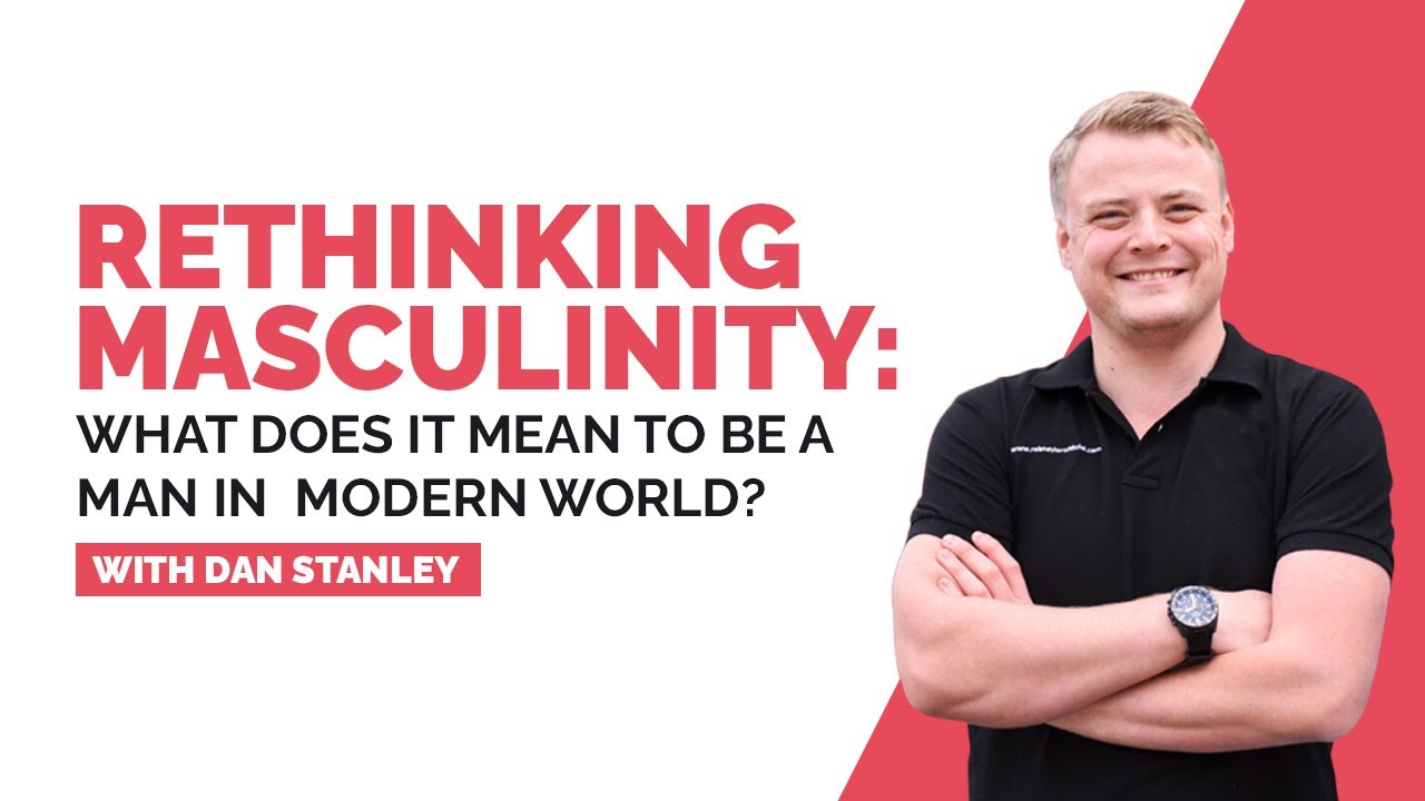 Rethinking Masculinity what does it mean to be a man and Dad in the ...