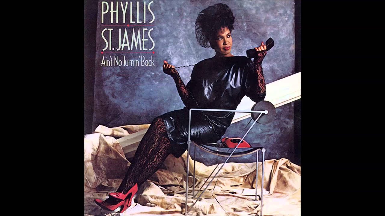 PHYLLIS St JAMES - Ain't No Turnin' Back (1984) - YouTube