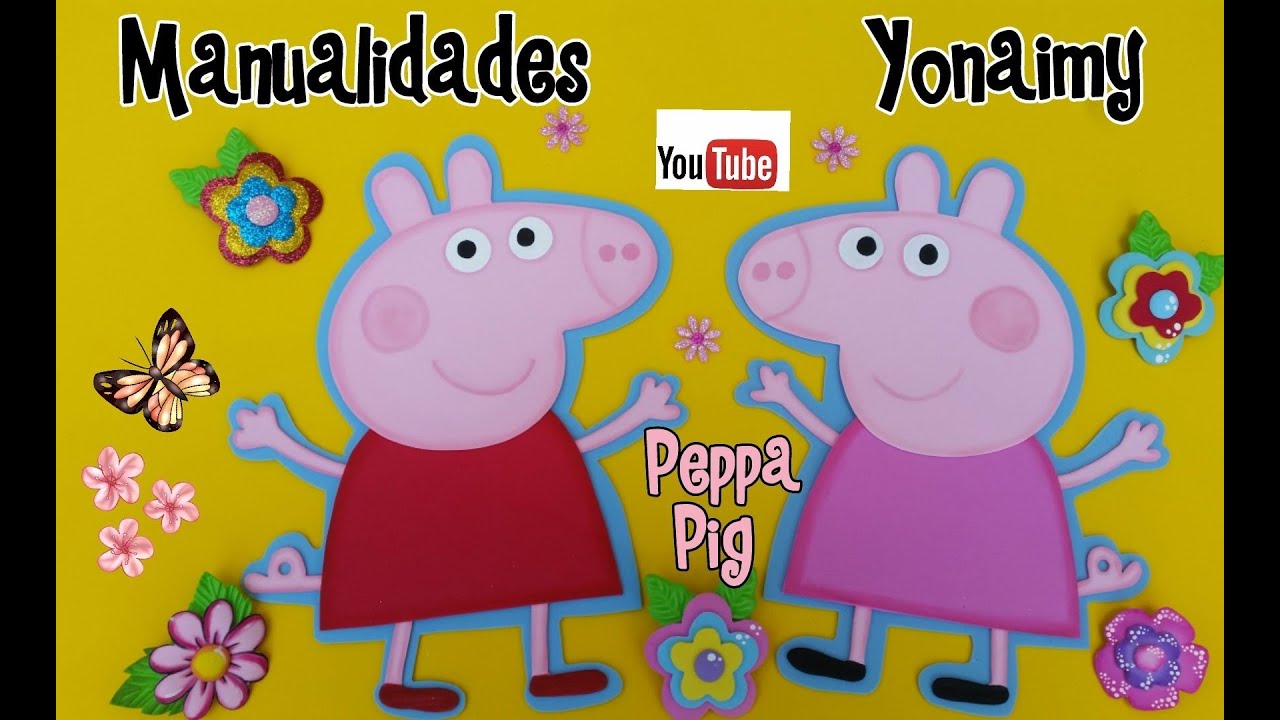 PEPPA PIG EN FOAMY O GOMA EVA PARA CENTROS DE MESA O ADORNOS - YouTube