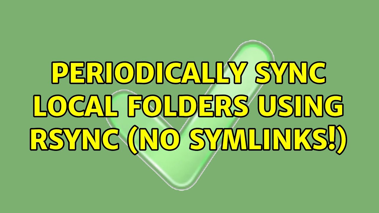 Periodically sync local folders using rsync (no symlinks!) - YouTube