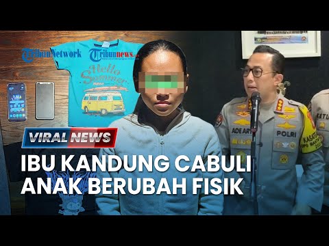🔴VIRAL NEWS: Kondisi hingga Nasib Ibu Muda yang Cabuli Anak Kandung di Tangsel, Suami Juga Diperiksa