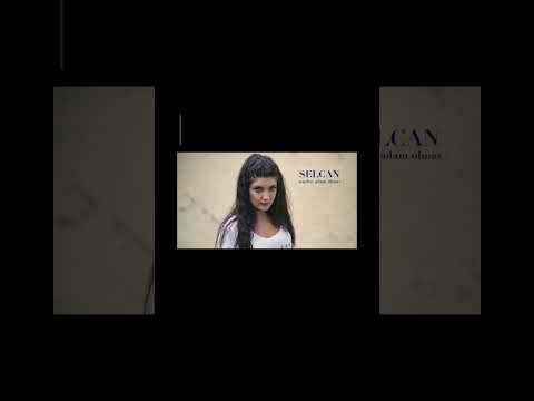 Selcan -Senden Adam Olmaz - مترجمة