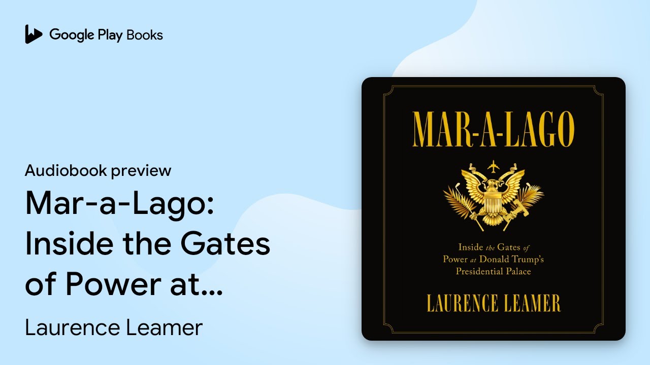 Mar-a-Lago: Inside the Gates of Power at Donald… by Laurence Leamer ...