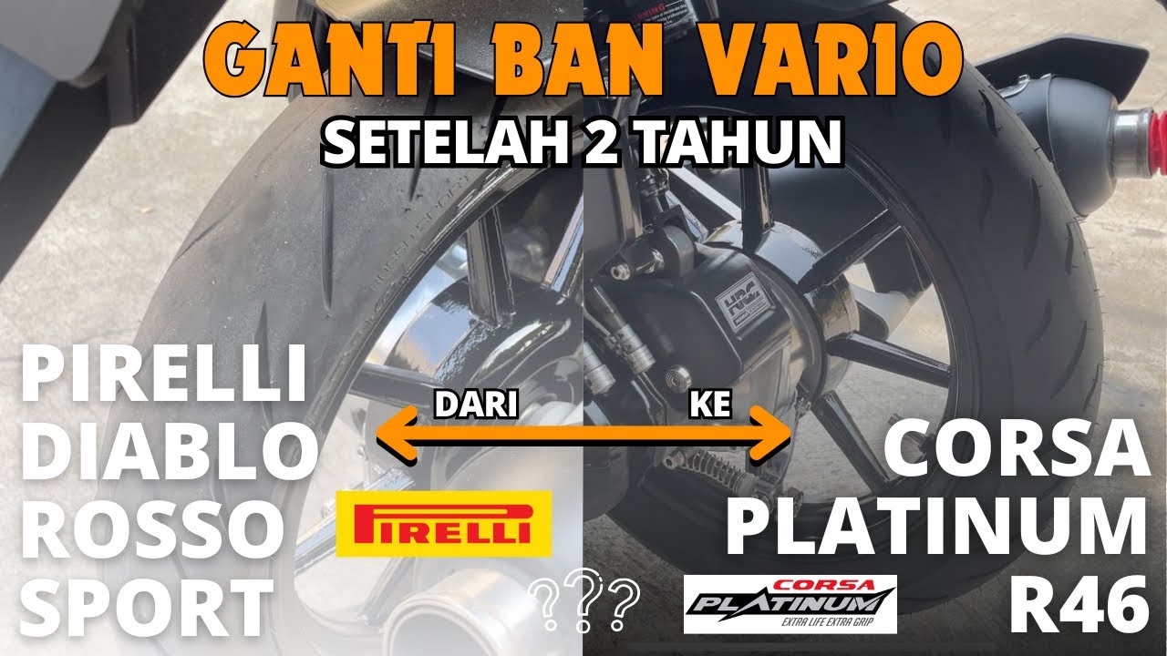 GANTI BAN VARIO DARI PIRELLI DRS KE CORSA R46 | Alasan pake ban corsa ...