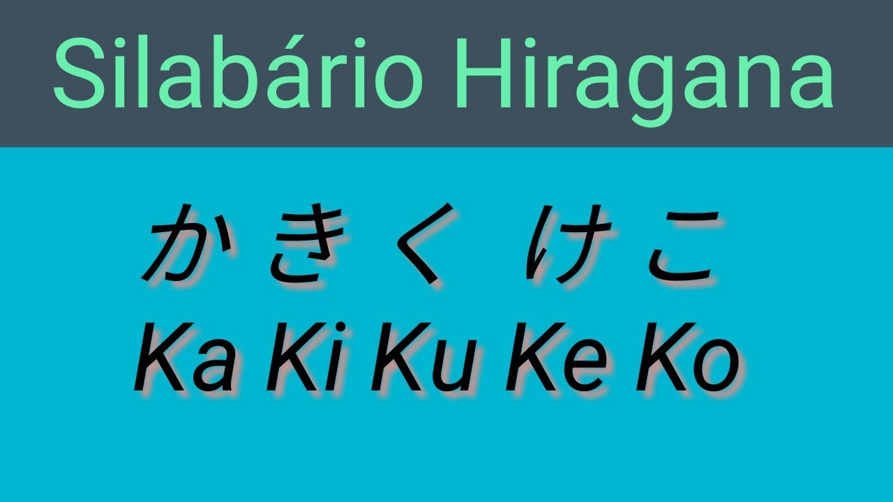 Alfabeto em japonês か, き, く, け, こ, Ka, Ki, Ku, Ke, Ko_Alfabeto japonês ...