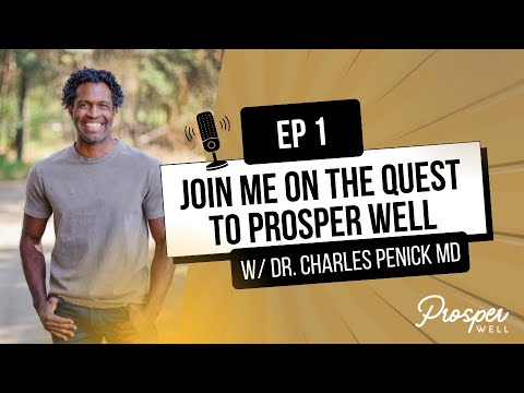 Episode 1: Prosper Well with Dr. Charles Penick MD - YouTube